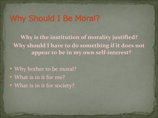 Chapter9: Why Should i be Moral? | PPT