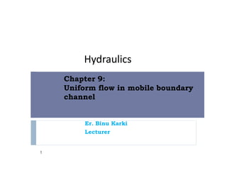 Chapter 9:Uniform flow in mobile boundary channel | PPTX