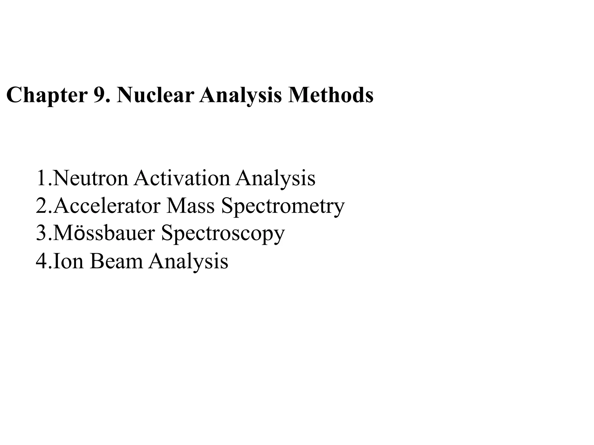 Chapter 9. Nuclear Analysis Methods.pptx