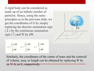 Mechanics: Statics of Rigid Bodies: Center of Gravity and Centroid | PPTX