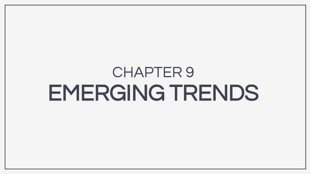 CHAPTER 9-EMERGING TRENDS.pptx | Internet | Computing