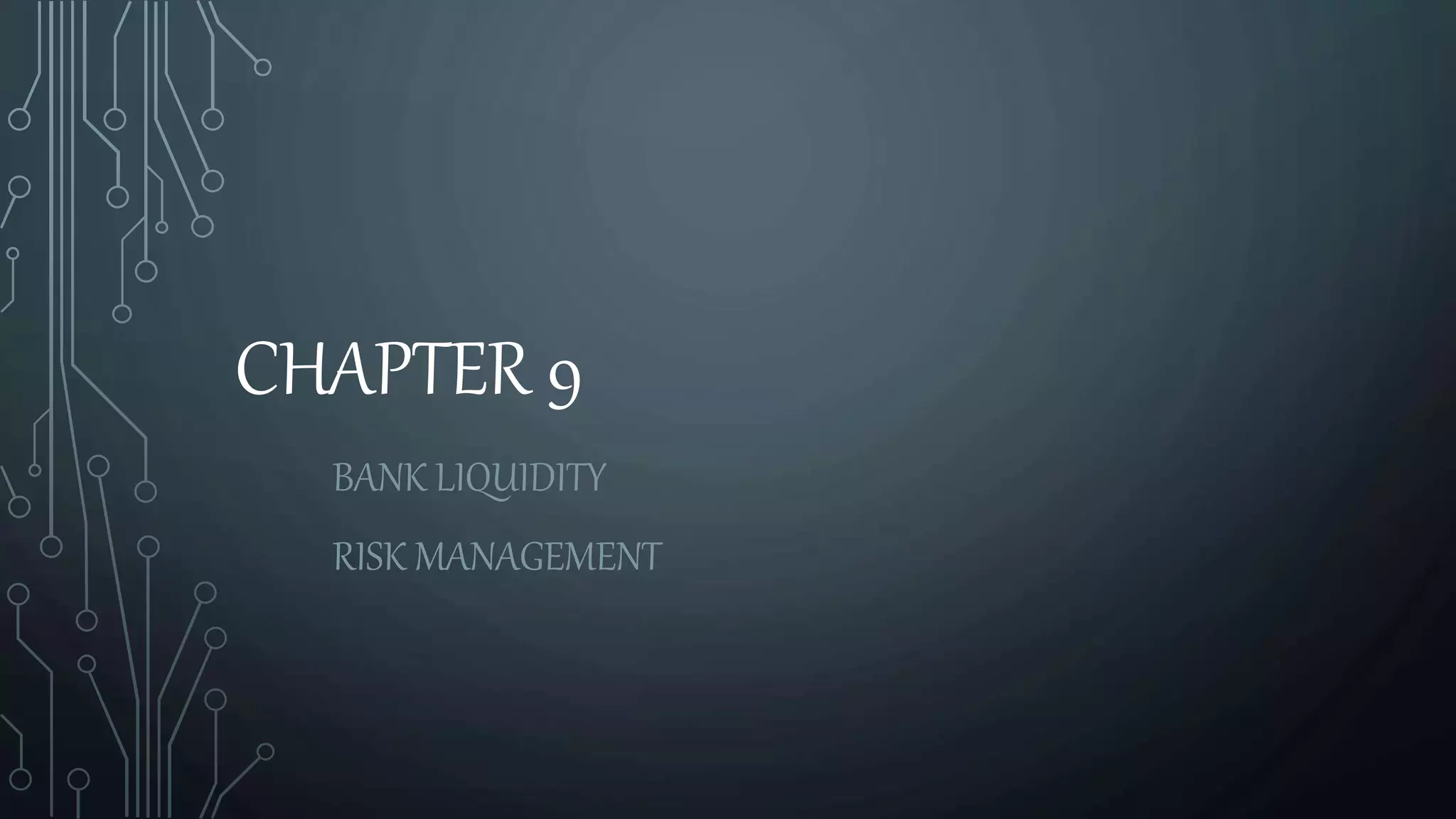 CHAPTER 9 BANK LIQUIDITY RISK MANAGEMENT.pptx
