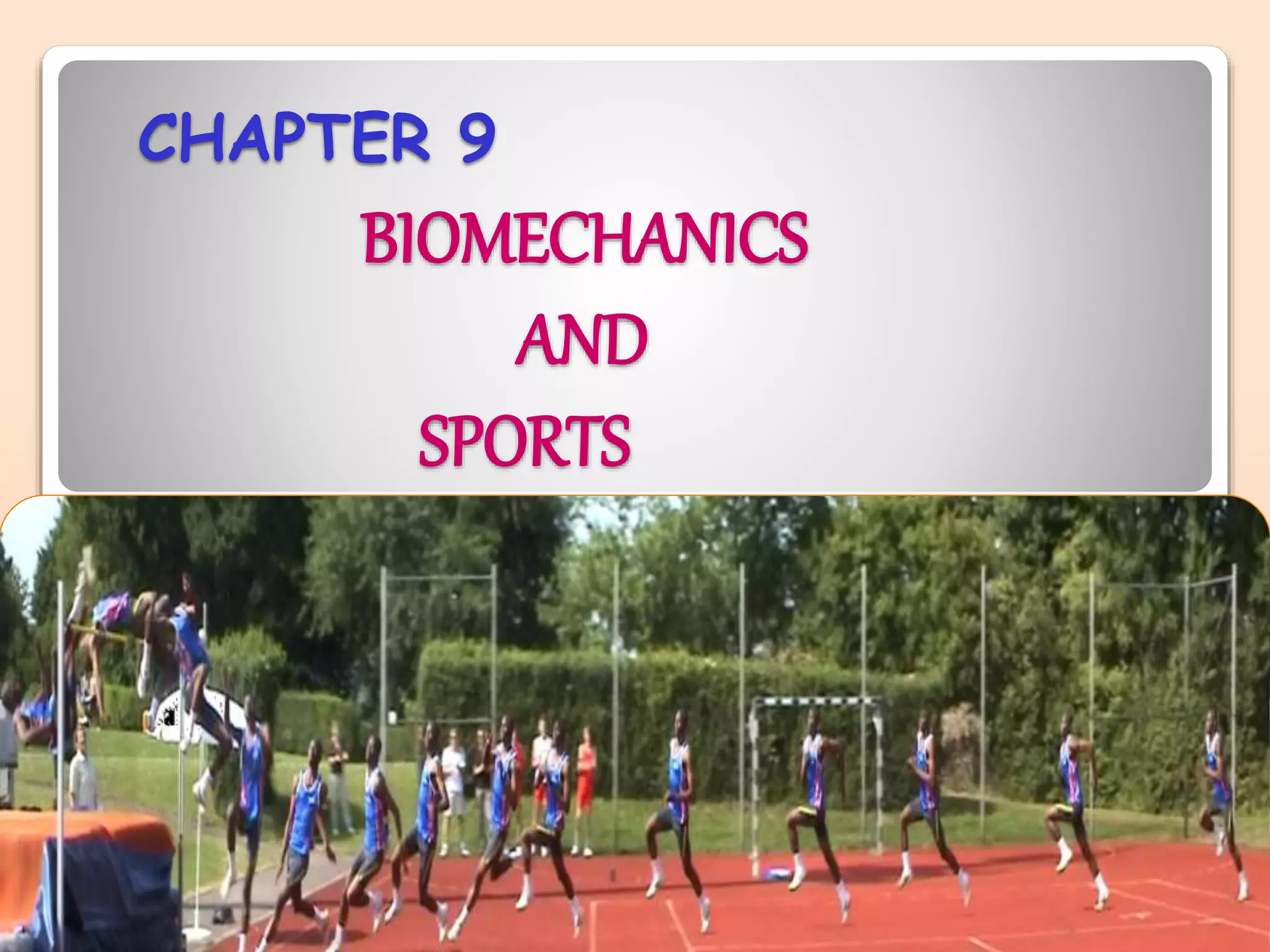 Chapter 9 Biomechanics and Sports | PPTX