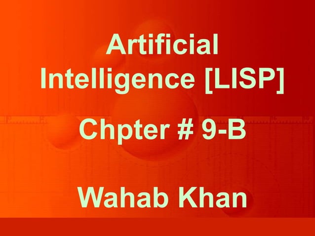 Advance LISP (Artificial Intelligence) | PPT | Programming Languages | Computing