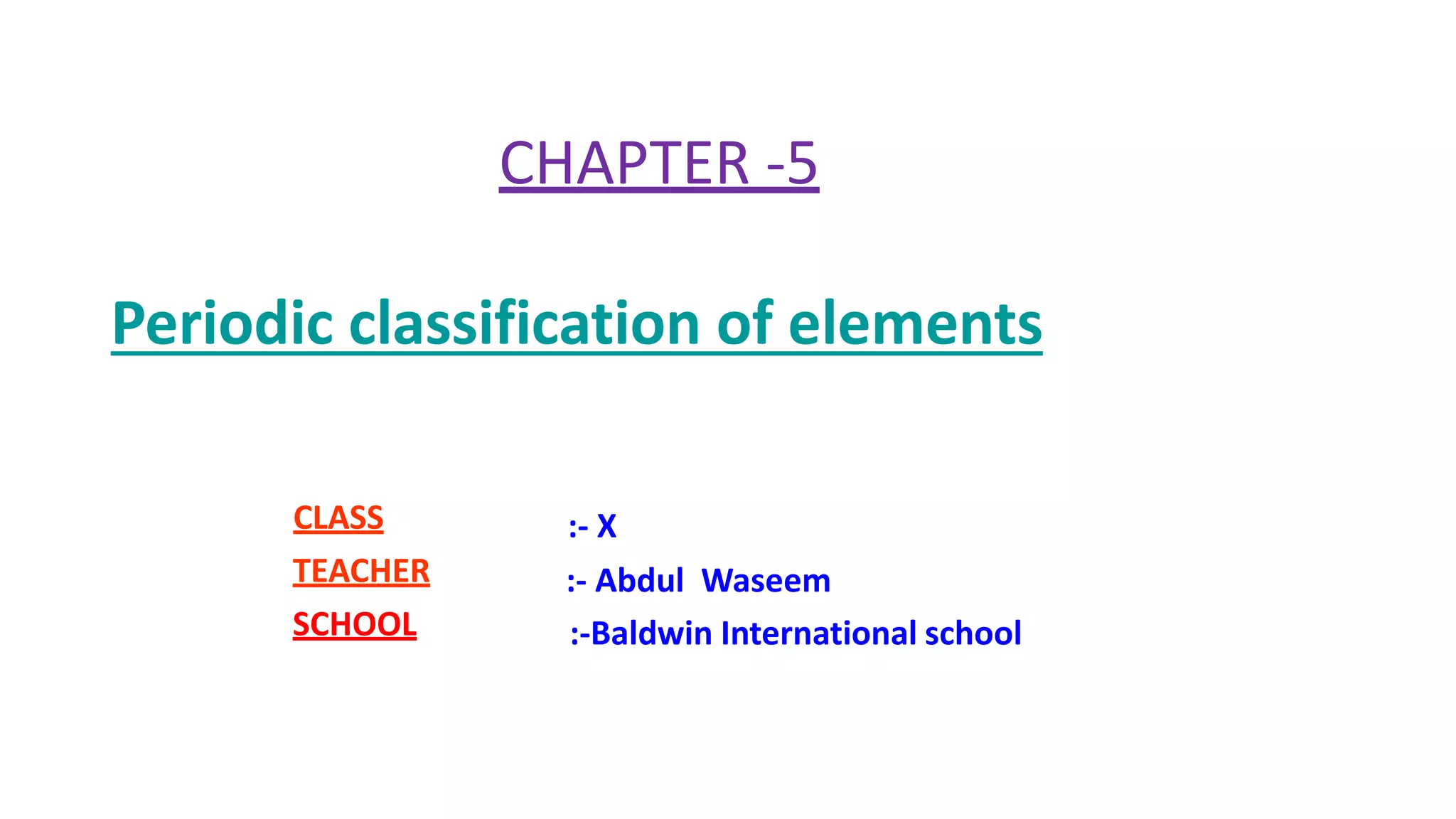 Chapter 9 periodic classification of elements | PPTX