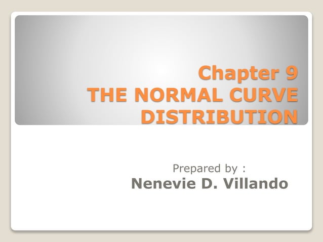 Chapter9 the normal curve distribution | PPTX