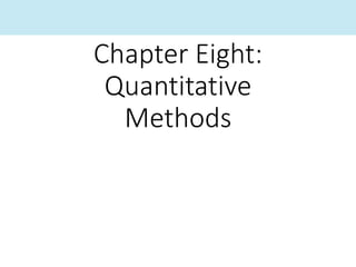 Chapter Eight Quantitative Methods | PPTX