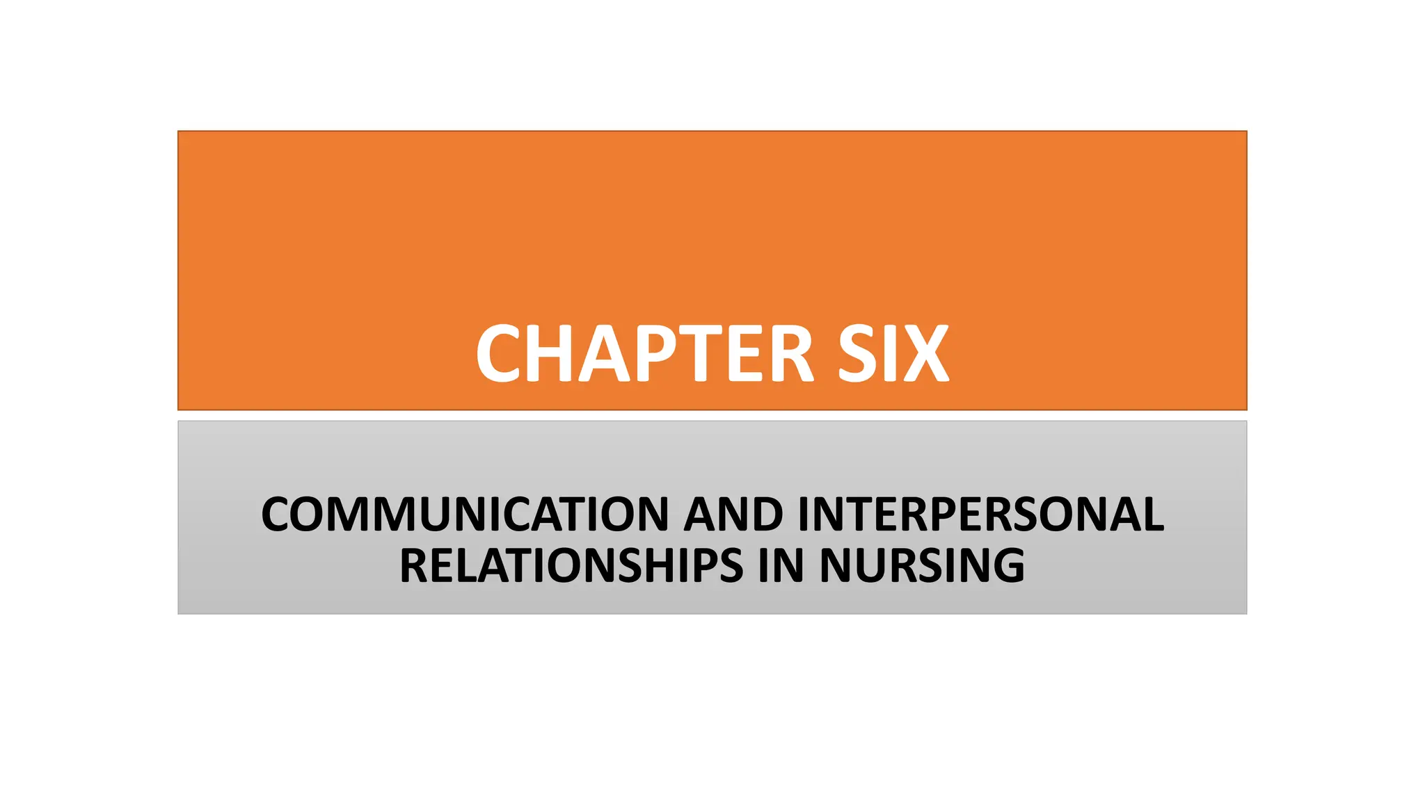 COMMUNICATION AND INTERPERSONAL RELATIONSHIPS IN NURSING | PPTX