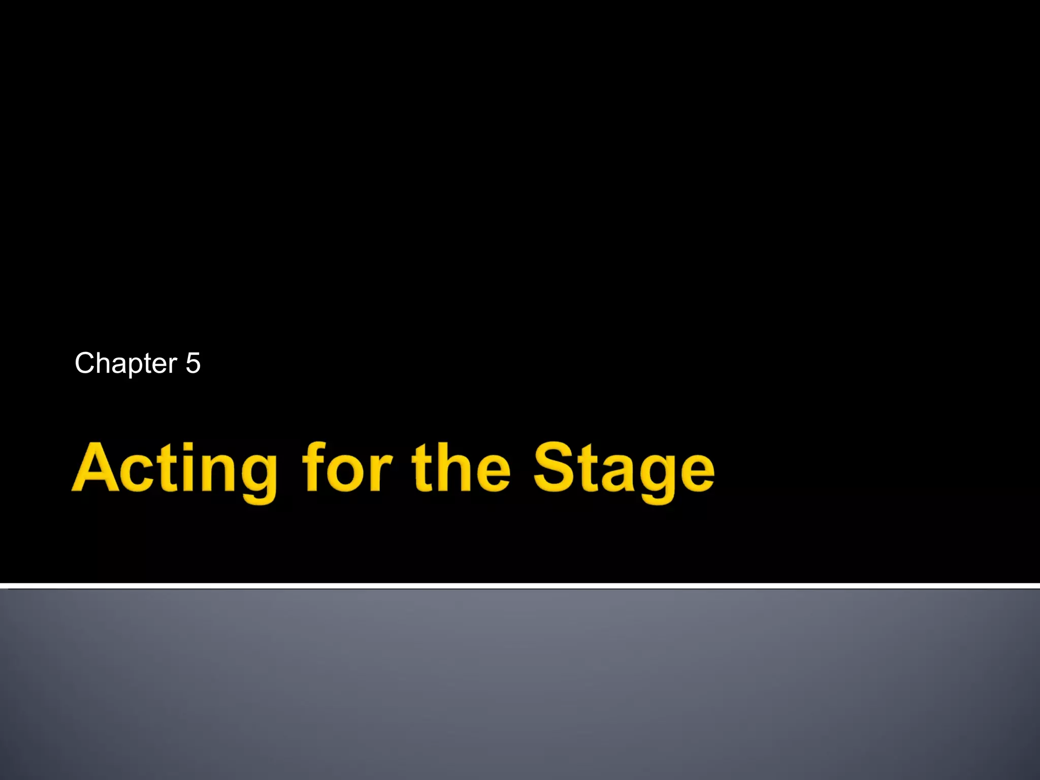 Chapter five acting for the stage power point | PPT