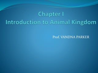 Chapter i introduction to animal kingdom | PPTX