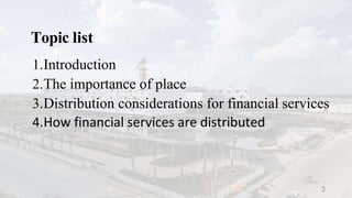place and distribution of financial services | PPTX