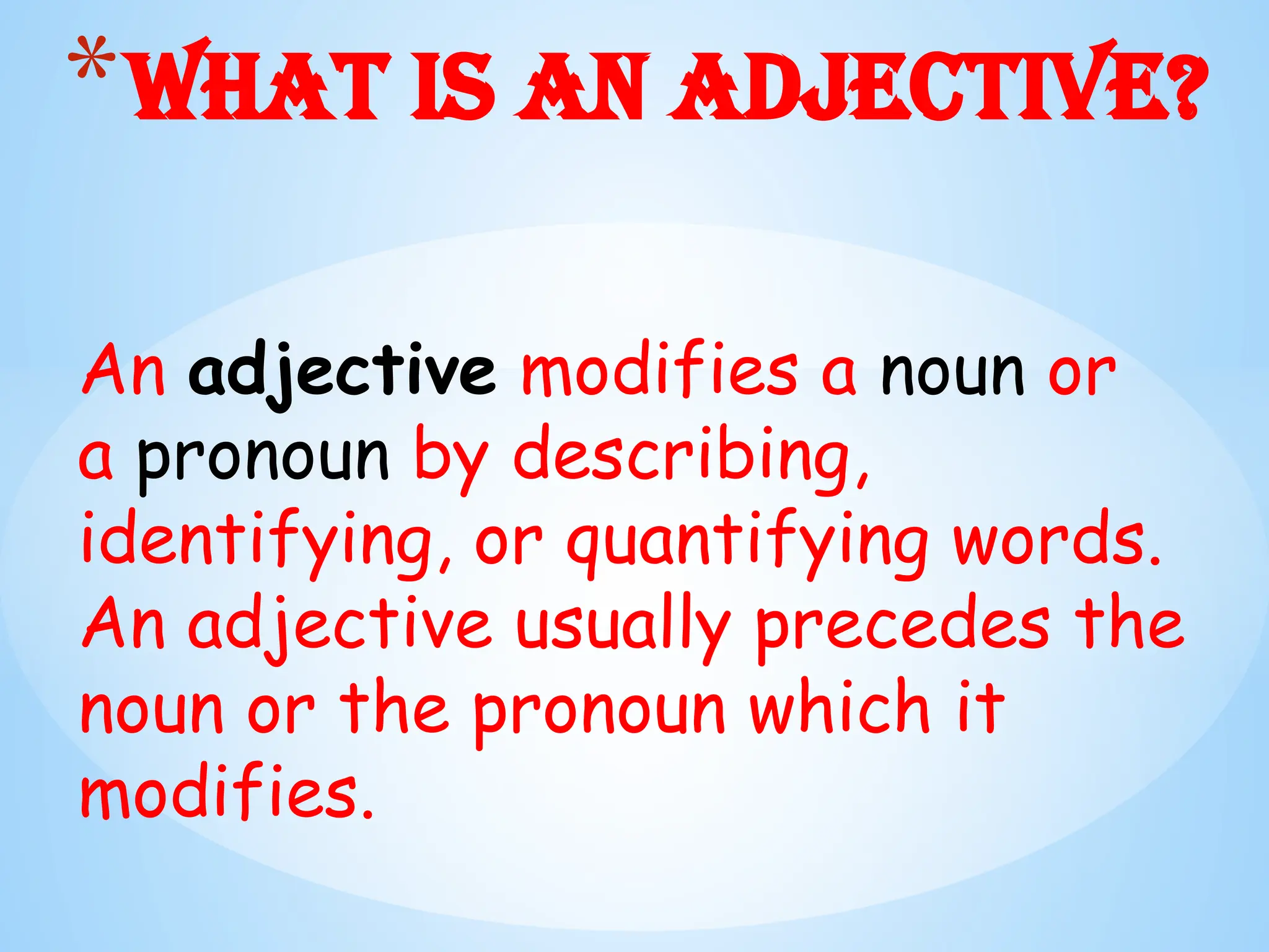 Adjective modifies a noun or a pronoun by description | PPTX