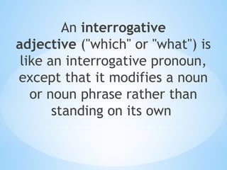 Adjective modifies a noun or a pronoun by description | PPTX