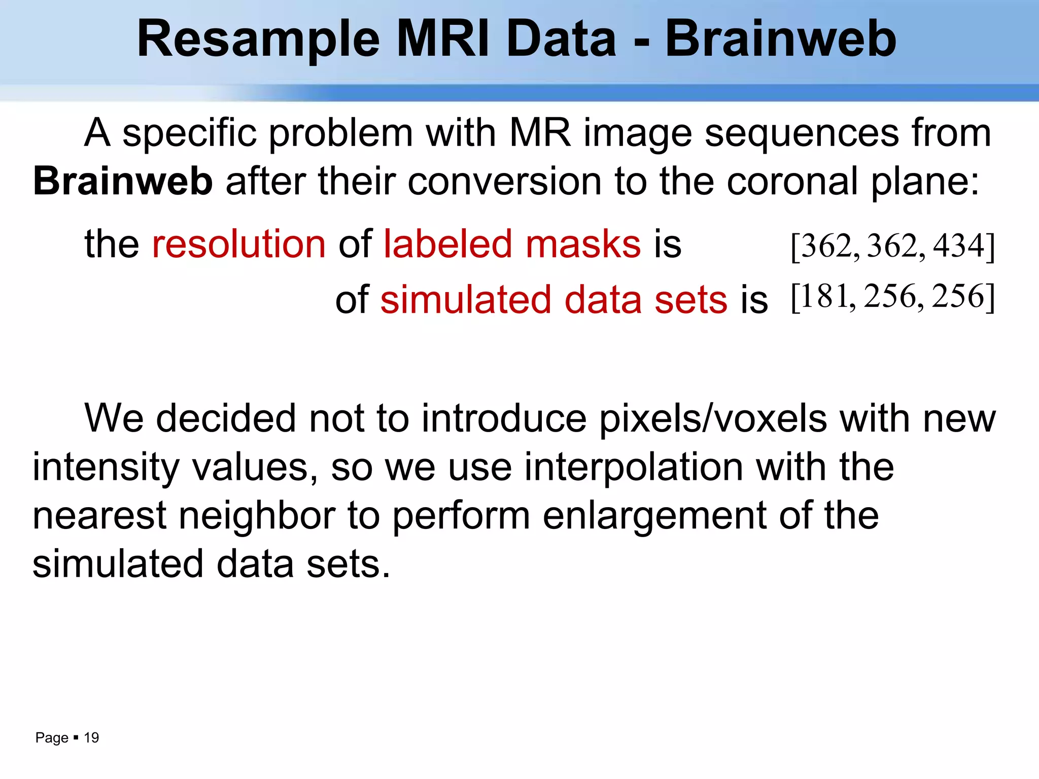 Tissue Segmentation Methods Using 2d Histogram Matching In A Sequence Of Mr Brain Imagespart2