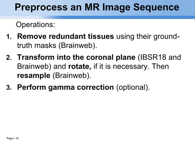 Tissue Segmentation Methods Using 2d Histogram Matching In A Sequence Of Mr Brain Imagespart2