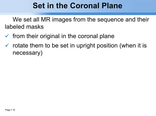 Tissue Segmentation Methods Using 2D Histogram Matching in a Sequence of MR Brain Images_part2 ...