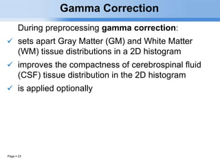 Tissue Segmentation Methods Using 2D Histogram Matching in a Sequence ...