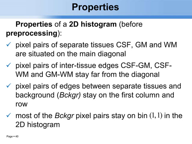 Tissue Segmentation Methods Using 2d Histogram Matching In A Sequence Of Mr Brain Imagespart2