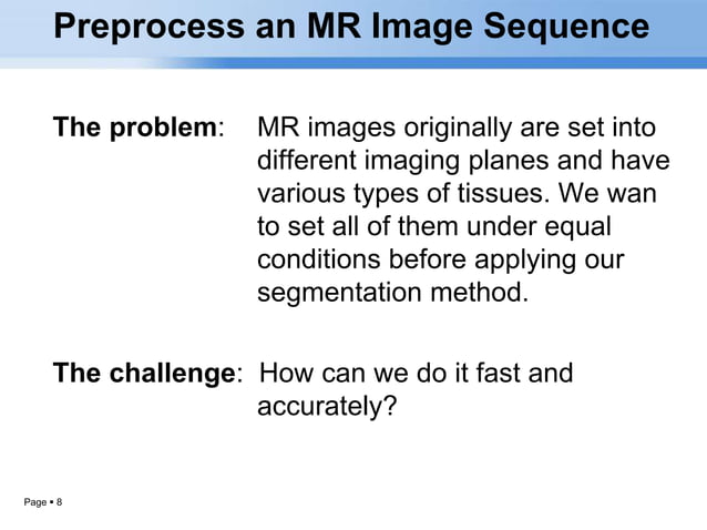 Tissue Segmentation Methods Using 2D Histogram Matching in a Sequence of MR Brain Images_part2 ...