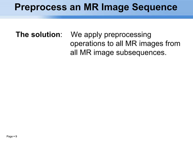 Tissue Segmentation Methods Using 2d Histogram Matching In A Sequence Of Mr Brain Imagespart2