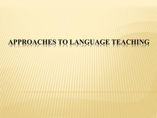 Chapter v “Approaches to Language Teaching” | PPT