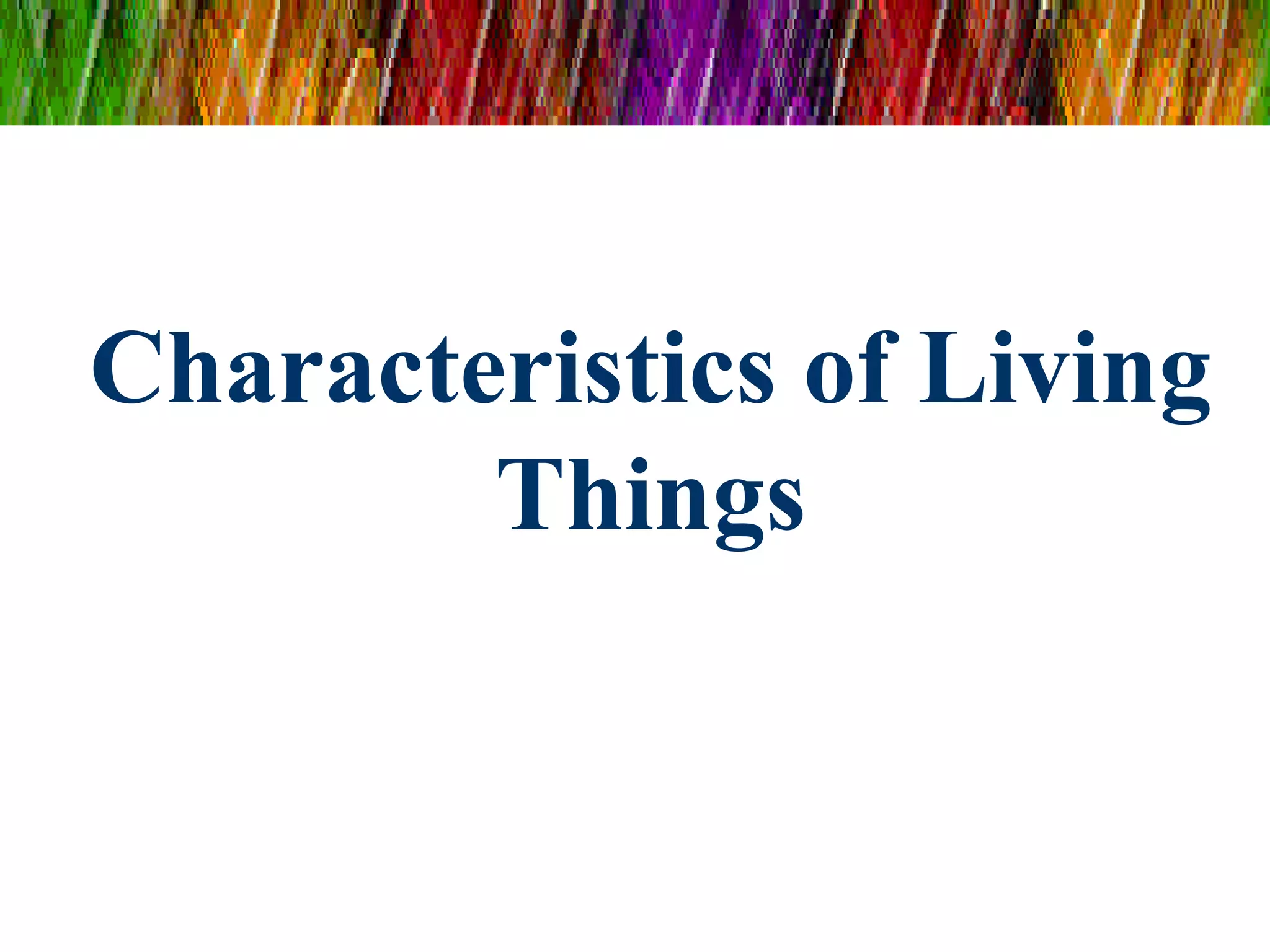 Characteristics of living things | PPT