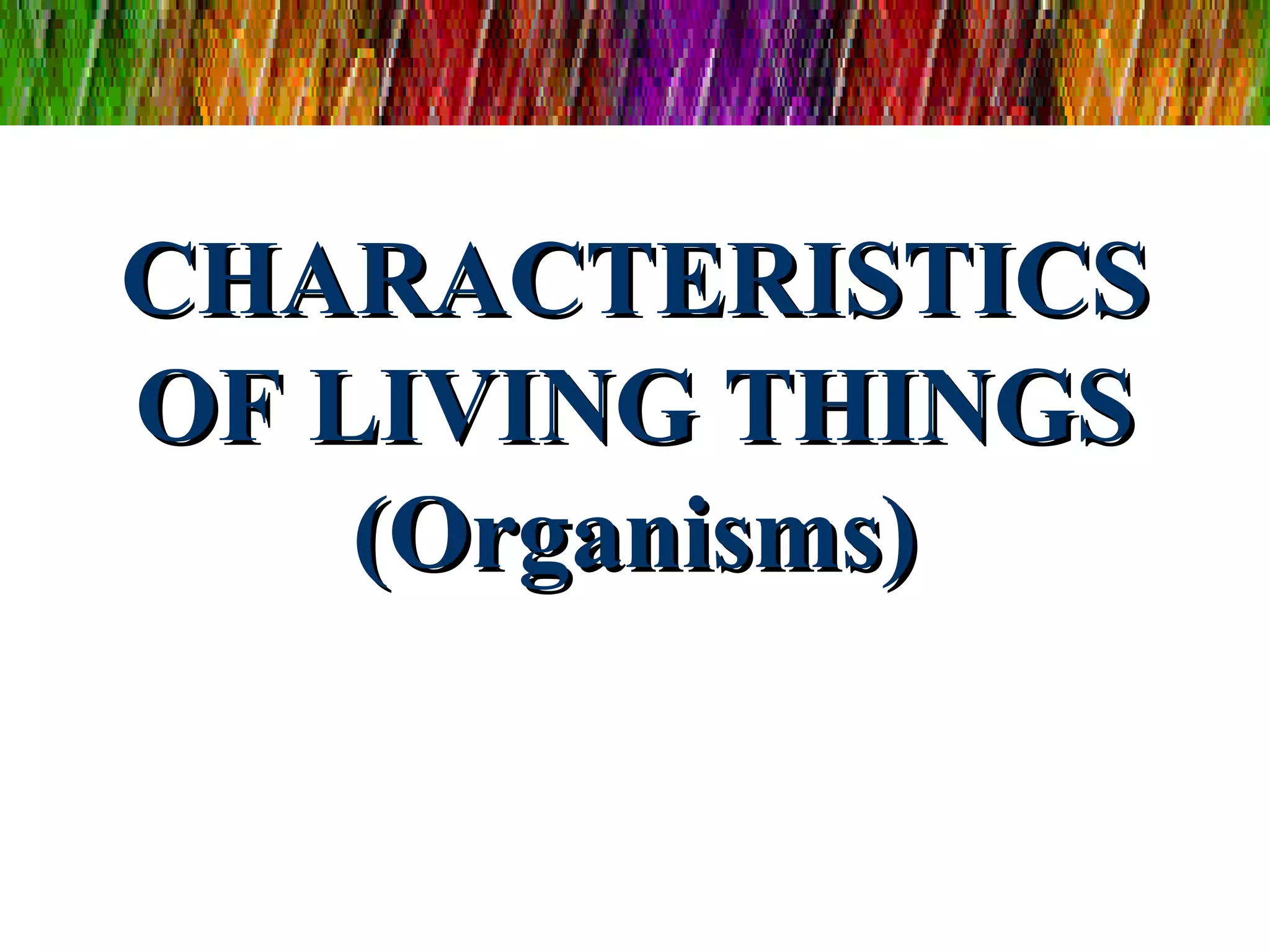 Characteristics of living things | PPT