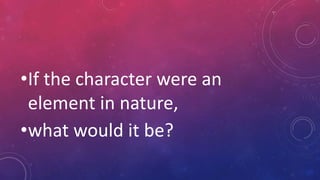 Character analysis creative questions | PPT
