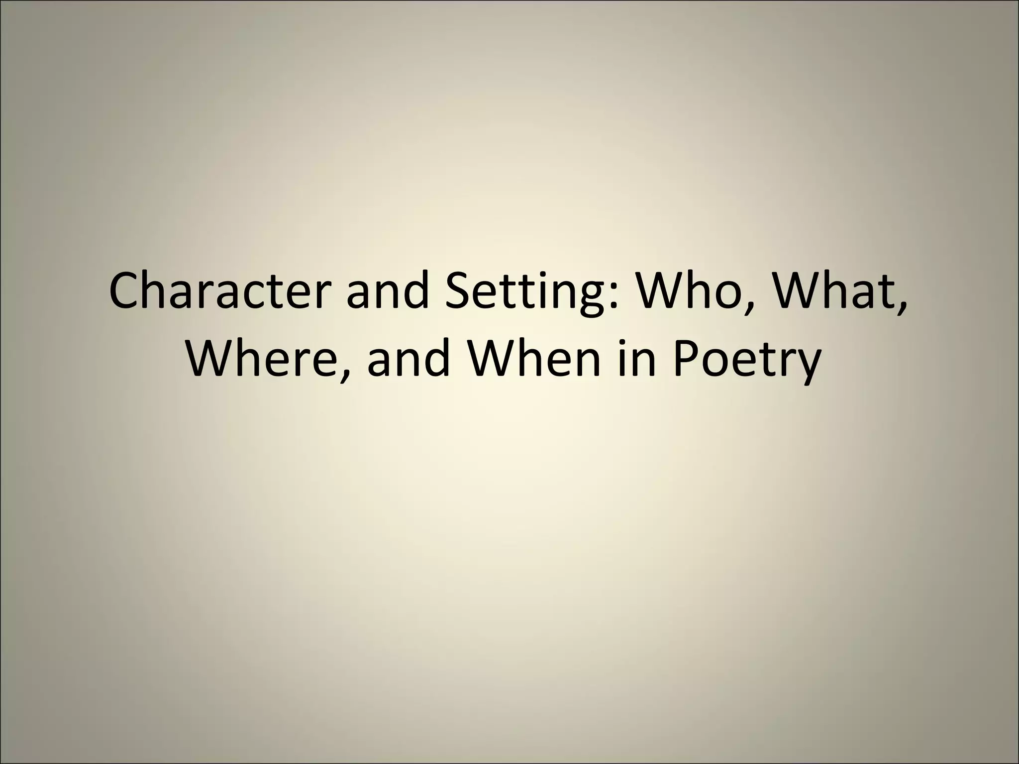 Character and setting poetry | PPT