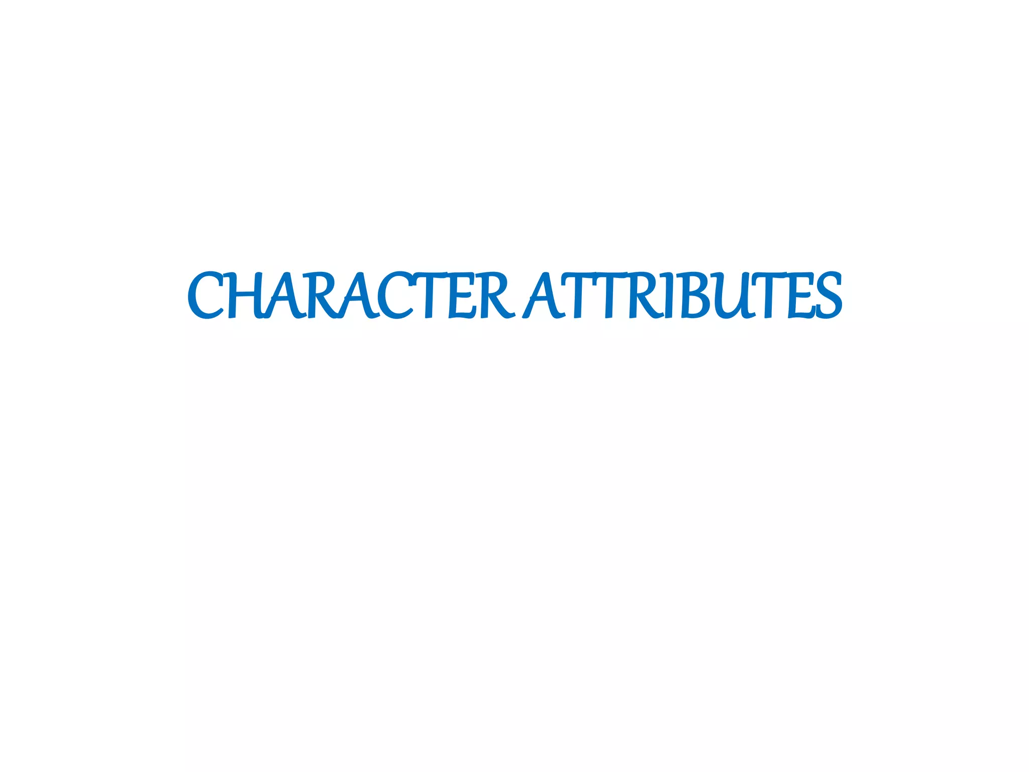Character attributes | PPTX | Computer Animation | Computer Software ...