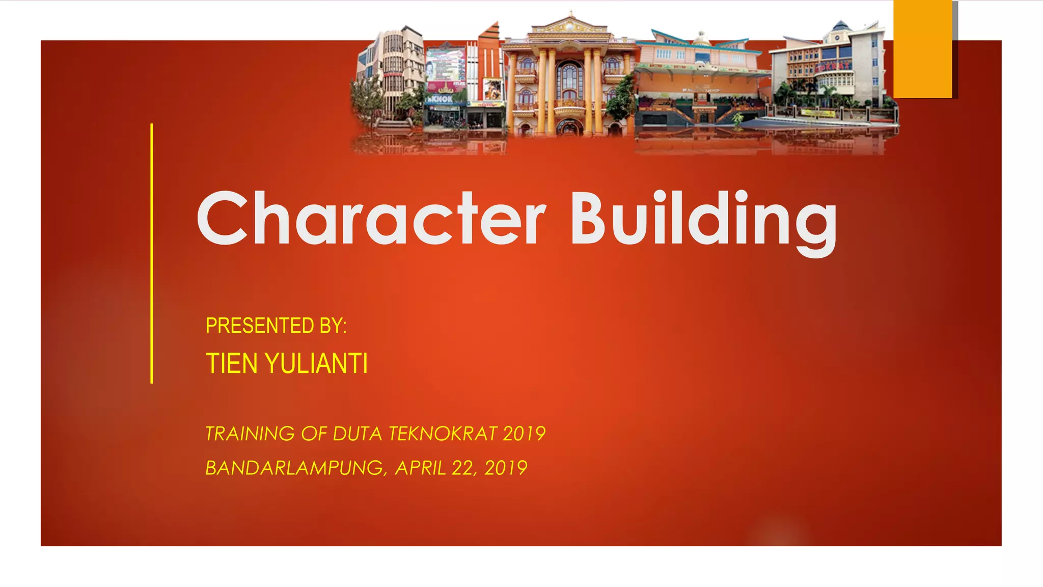 Character building - dutateknokrat2019 _ tien's | PPT