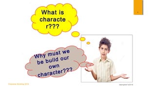 Character building - dutateknokrat2019 _ tien's | PPT