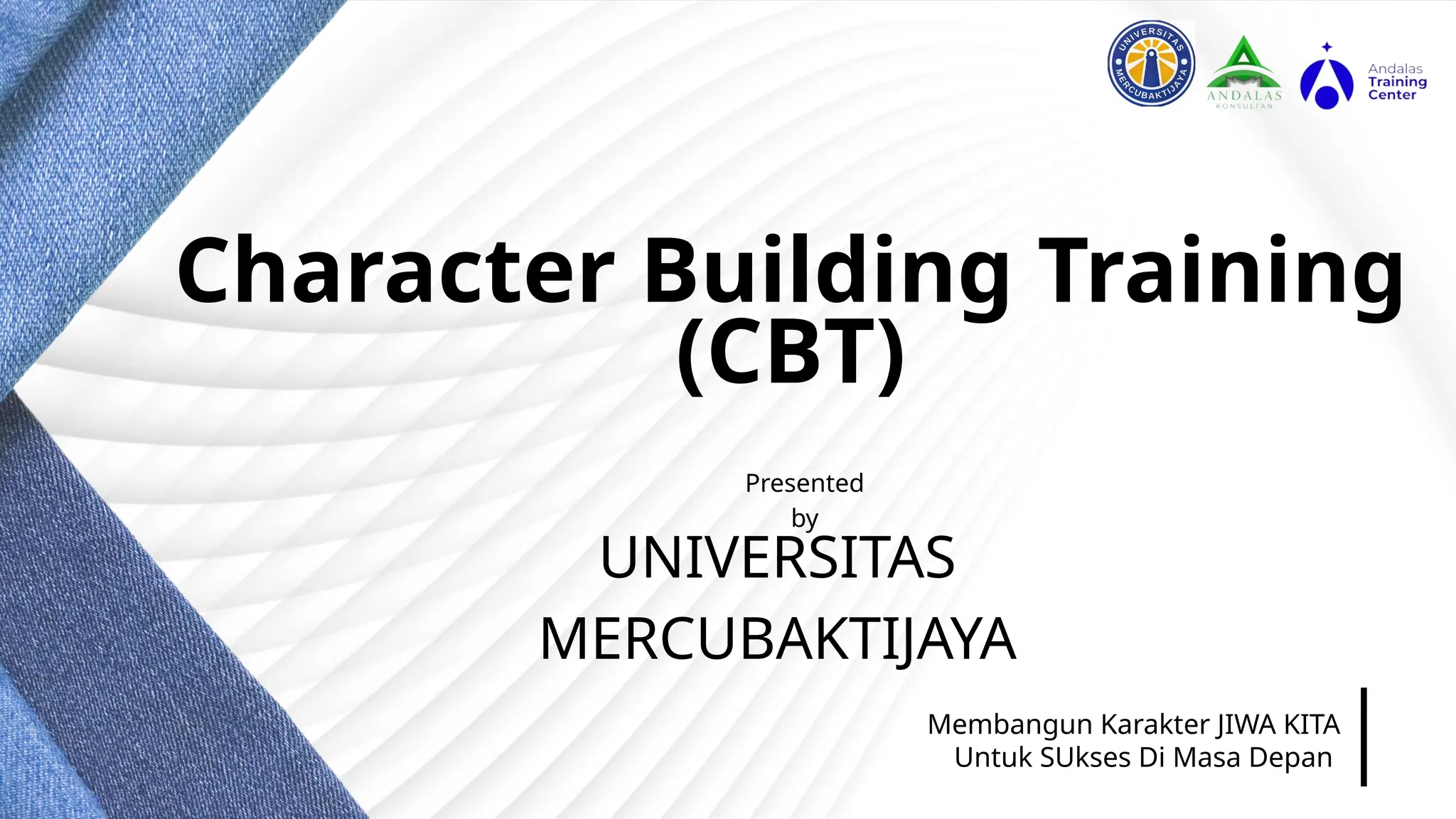 Character Building Training (CBT) Universitas MERCUBAKTIJAYA.pptx