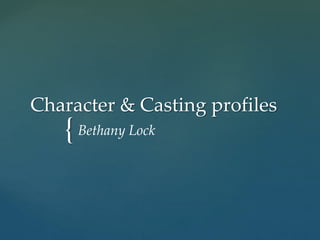 Character & Casting profiles | PPT