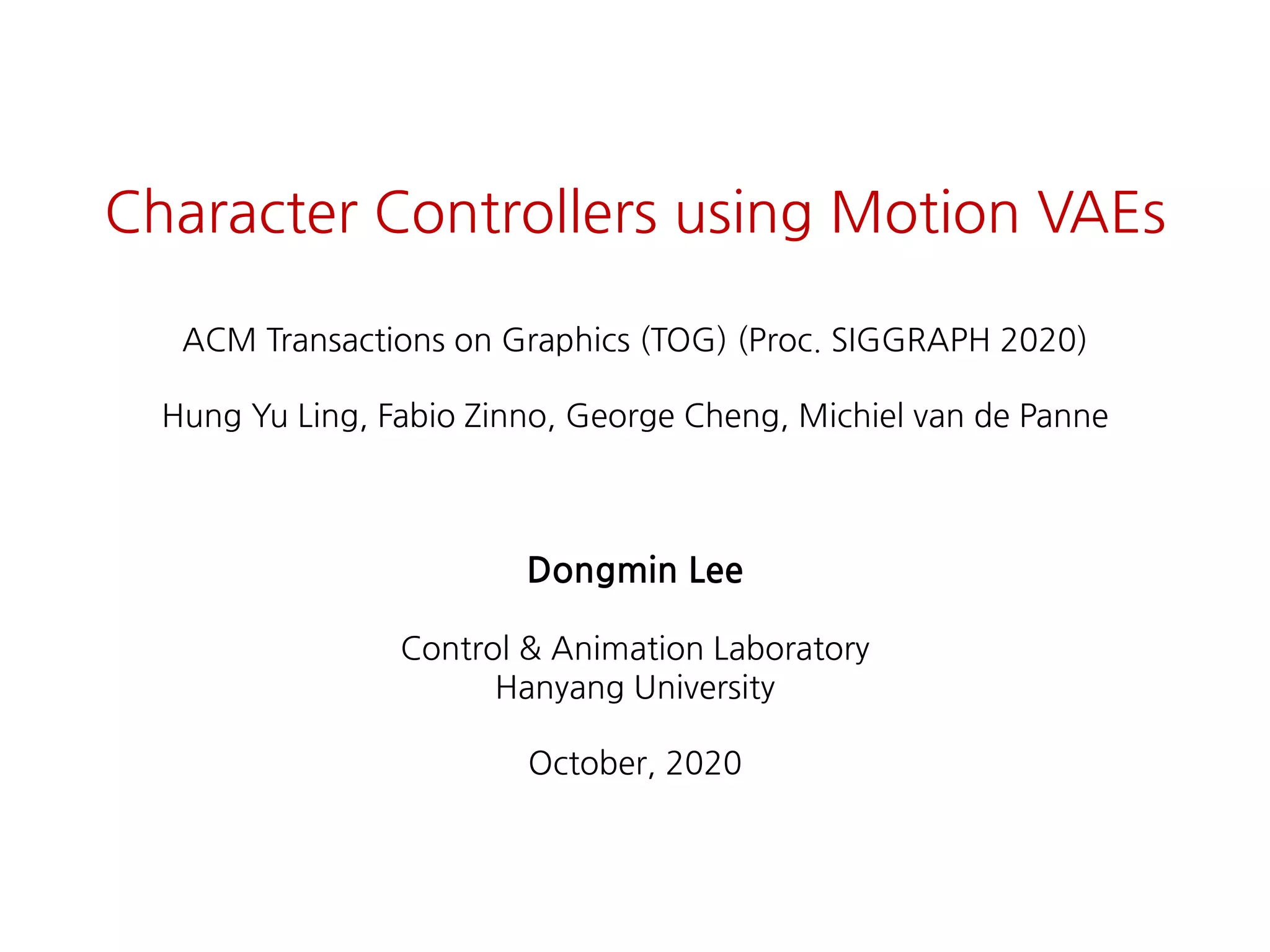 Character Controllers using Motion VAEs | PPT