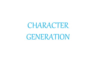 Character generation | PPTX