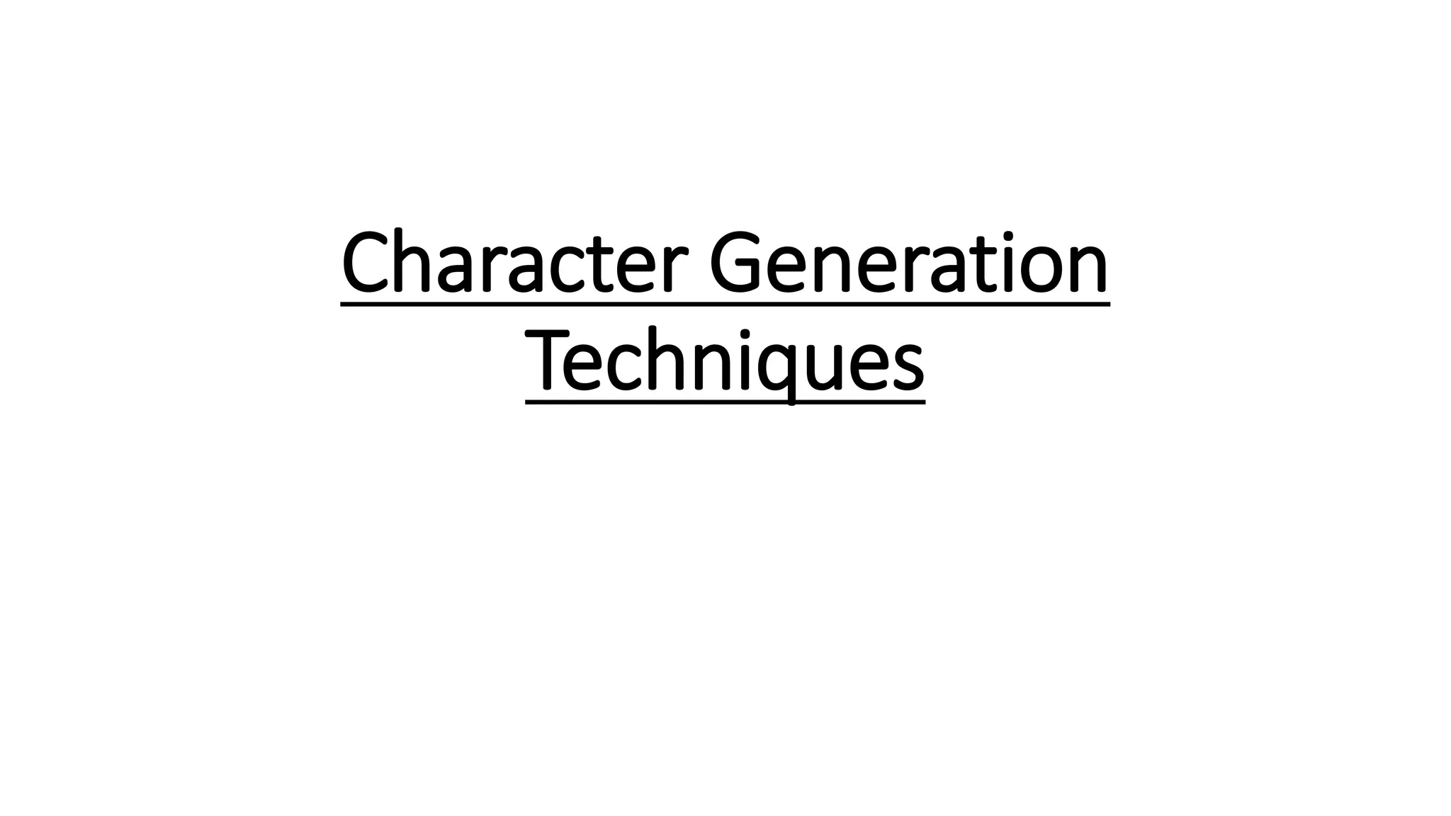 Character generation techniques | PPTX