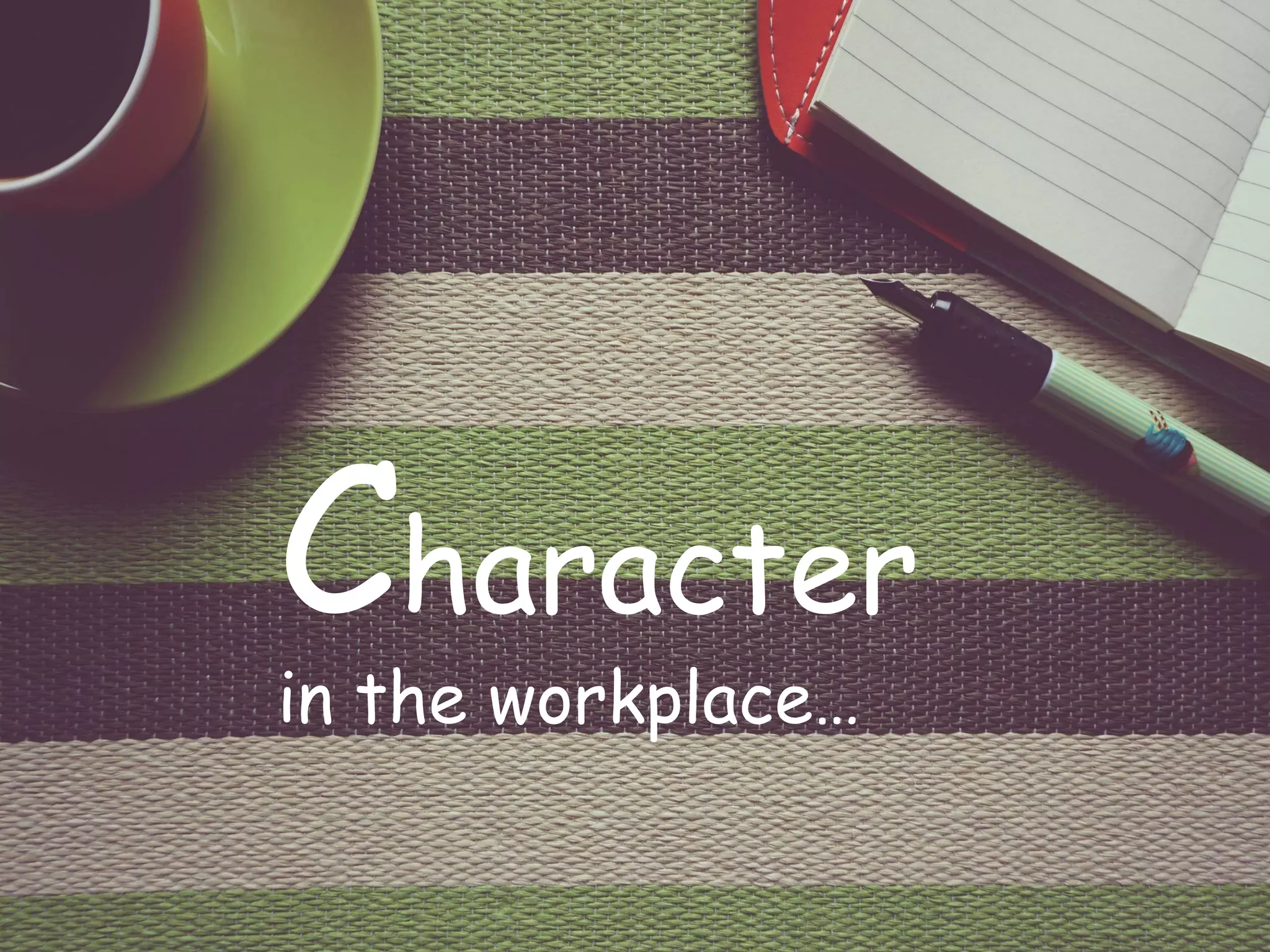 Character in the workplace | PPT