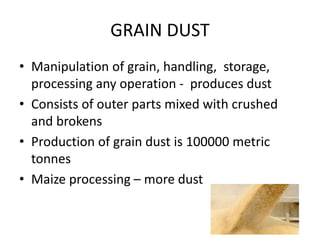 Characteristic of and prevention of grain dust explosion | PPTX