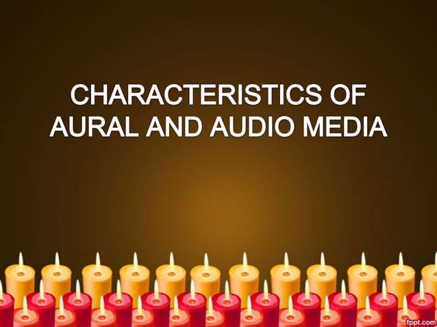 ORAL AND AURAL MEDIA | PPTX