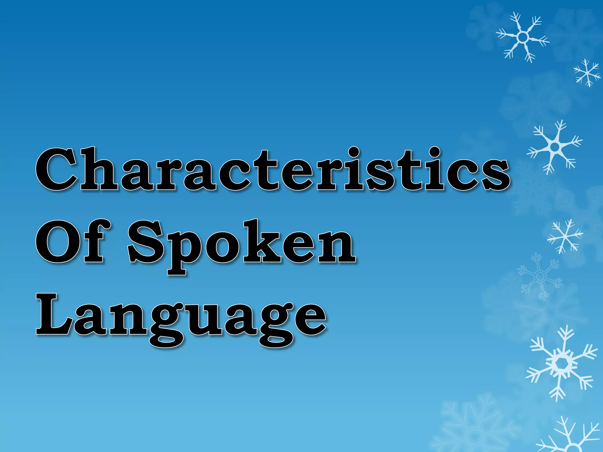 Characteristics of Spoken Language | PPTX