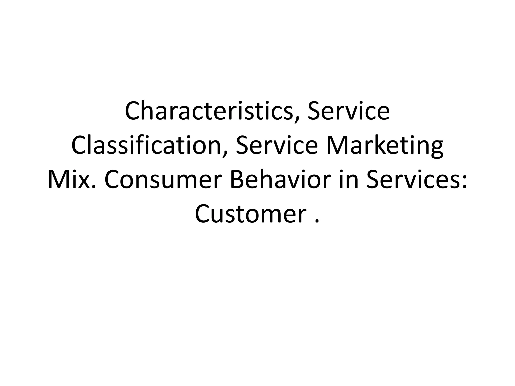 Characteristics.pptxCharacteristics, Service Classification, Service ...