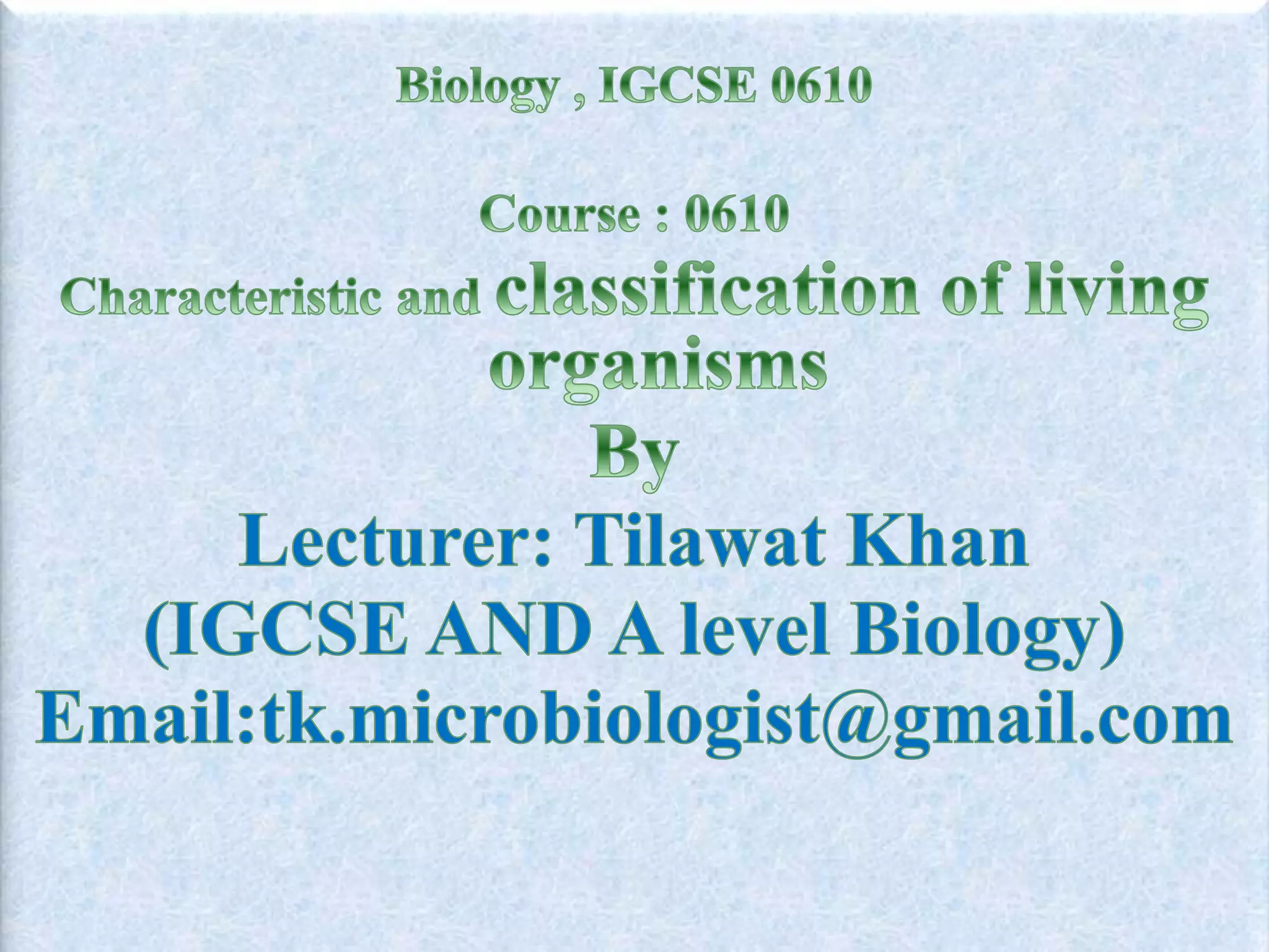 Characteristics and classification of living organisms igcse o level 0610 | PPTX
