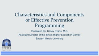 Characteristics and Components of Effective Prevention Programming.pptx