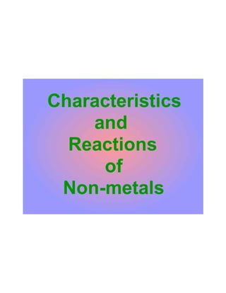 Characteristics and reactions of non metals | PDF