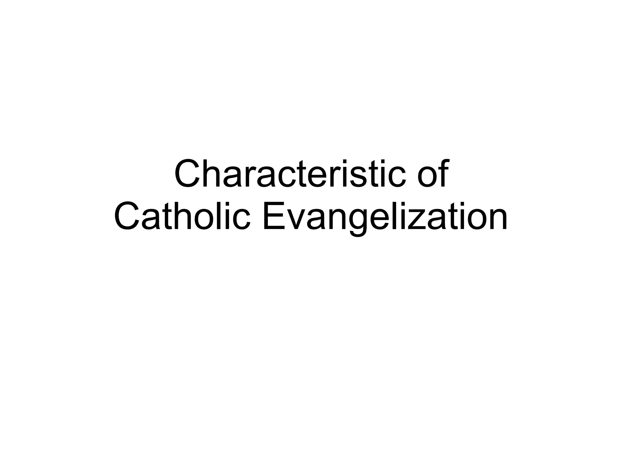 Characteristics Catholic Evangelization | PPT