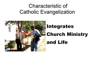 Characteristics Catholic Evangelization | PPT