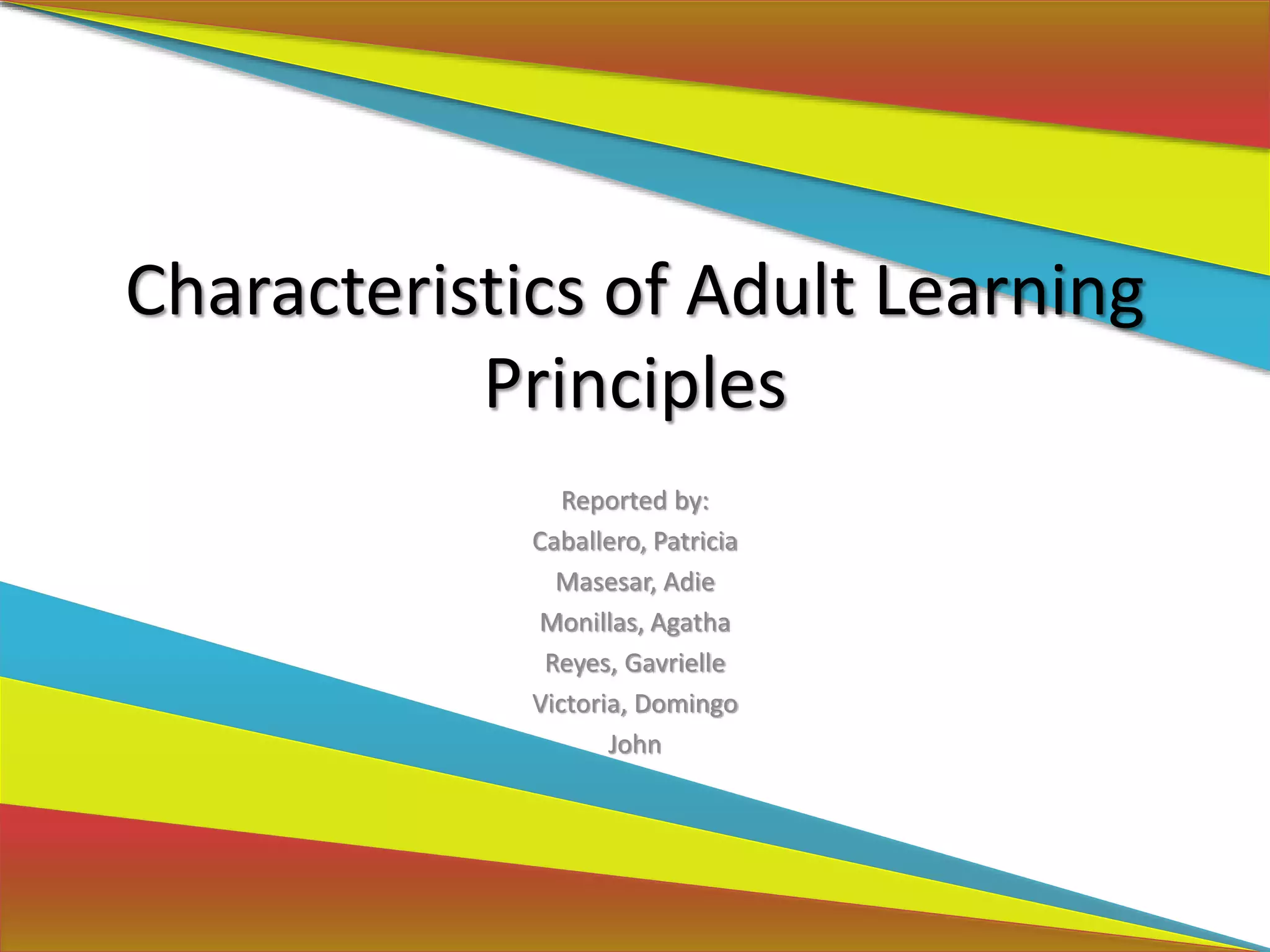 Characteristics of adult learning principles | PPTX