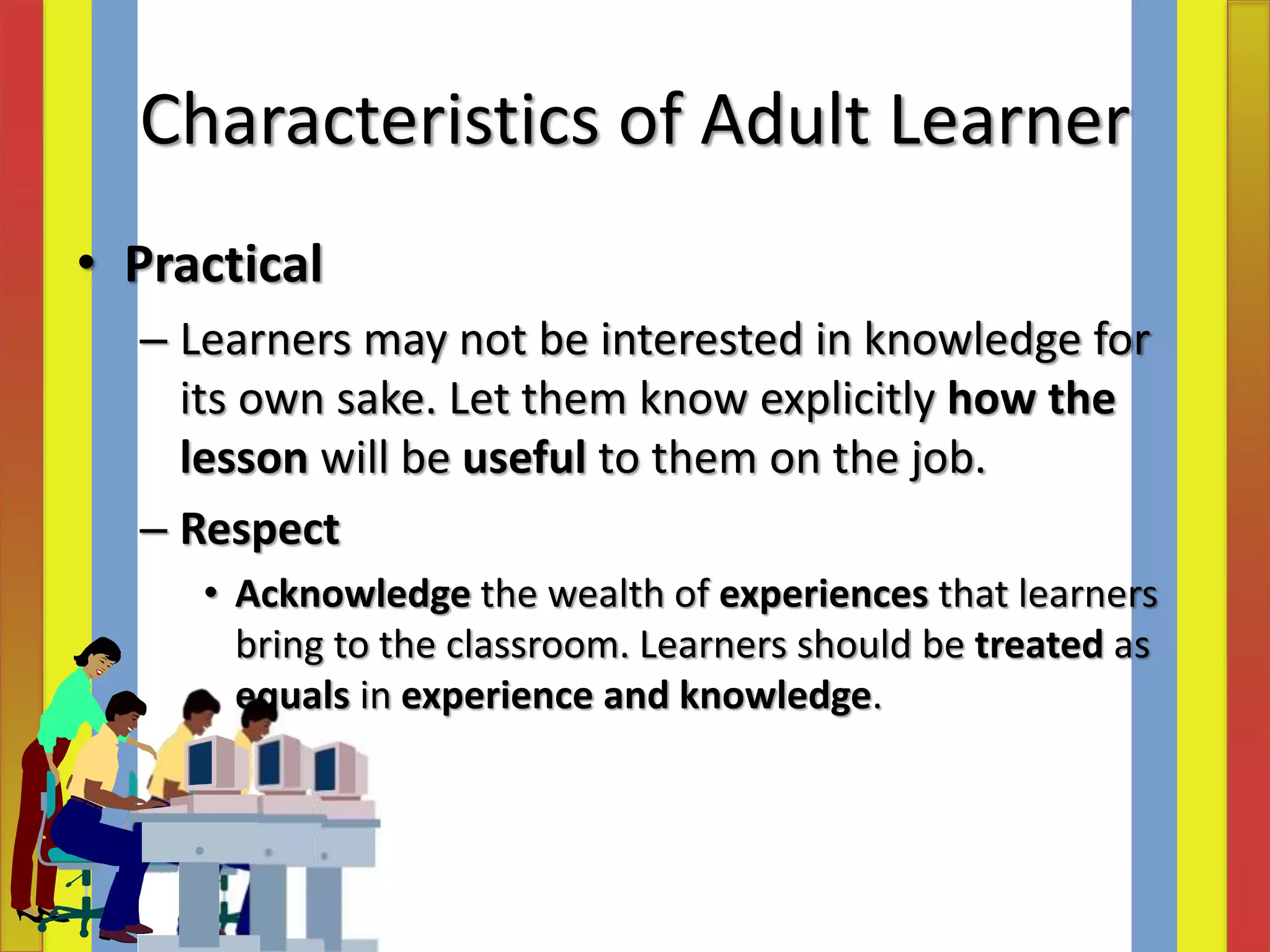 Characteristics of adult learning principles | PPTX