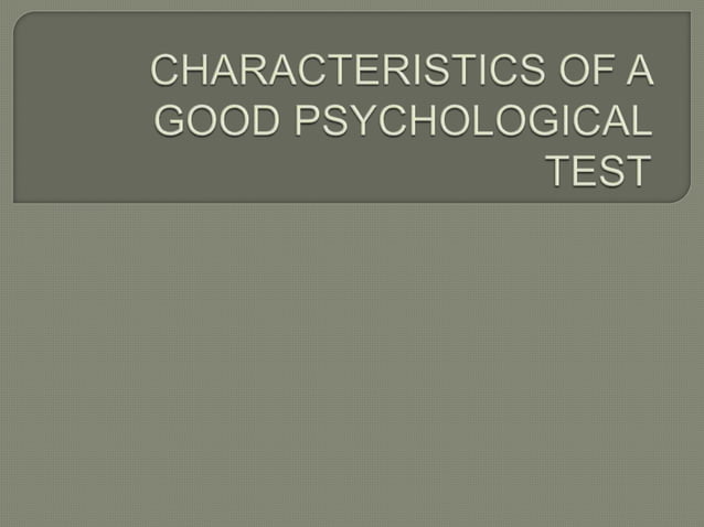 Characteristics of a good psychological test santos | PPTX